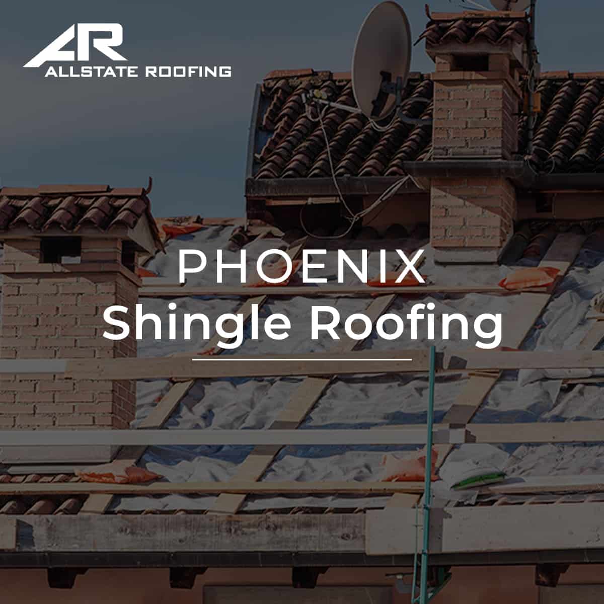 Phoenix Shingle Roof Services By Allstate Roofing